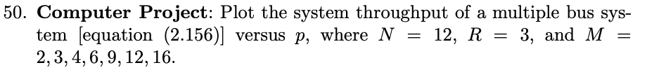 Solved a 50. Computer Project: Plot the system throughput of | Chegg.com