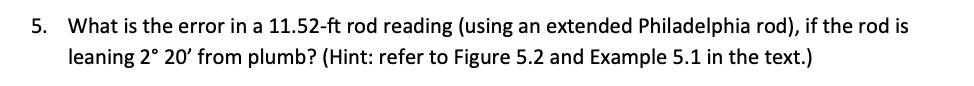 Solved 5. What is the error in a 11.52-ft rod reading (using | Chegg.com