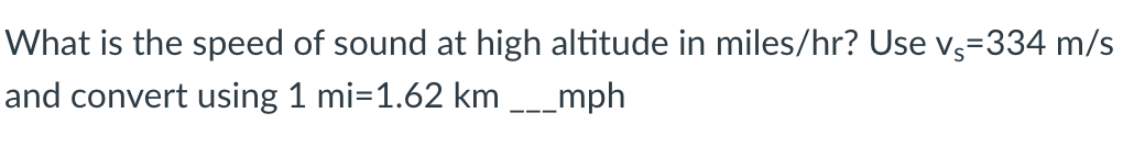 Solved What is the speed of sound at high altitude in miles | Chegg.com