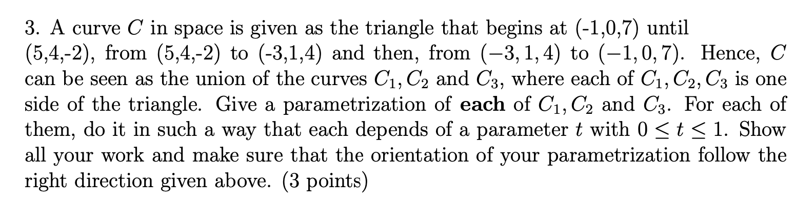 Solved ។ 2 3. A curve C in space is given as the triangle | Chegg.com
