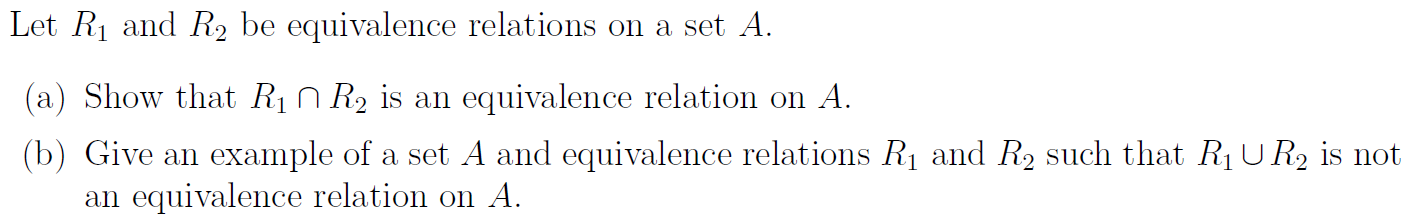 Solved Let R1 and R2 be equivalence relations on a set A. | Chegg.com