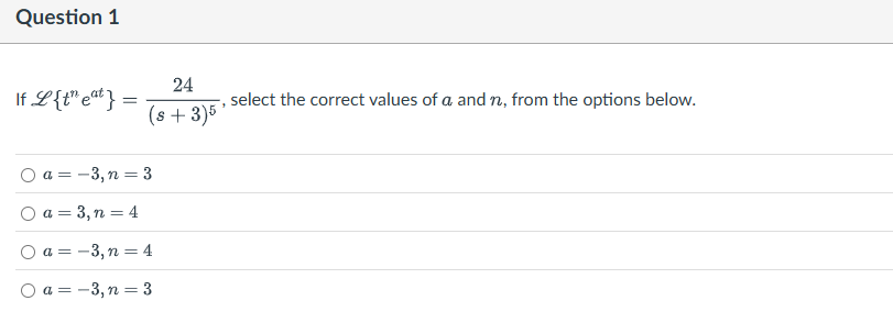 Solved Question 1If L{tneat}=24(s+3)5, ﻿select the correct | Chegg.com