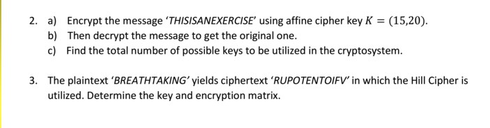 Solved 2. a) Encrypt the message 'THISISANEXERCISE' using | Chegg.com