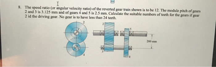 Solved 8. The speed ratio (or angular velocity ratio) of the | Chegg.com