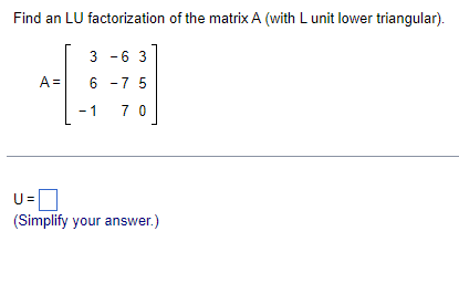 Solved Find an LU factorization of the matrix A (with L | Chegg.com