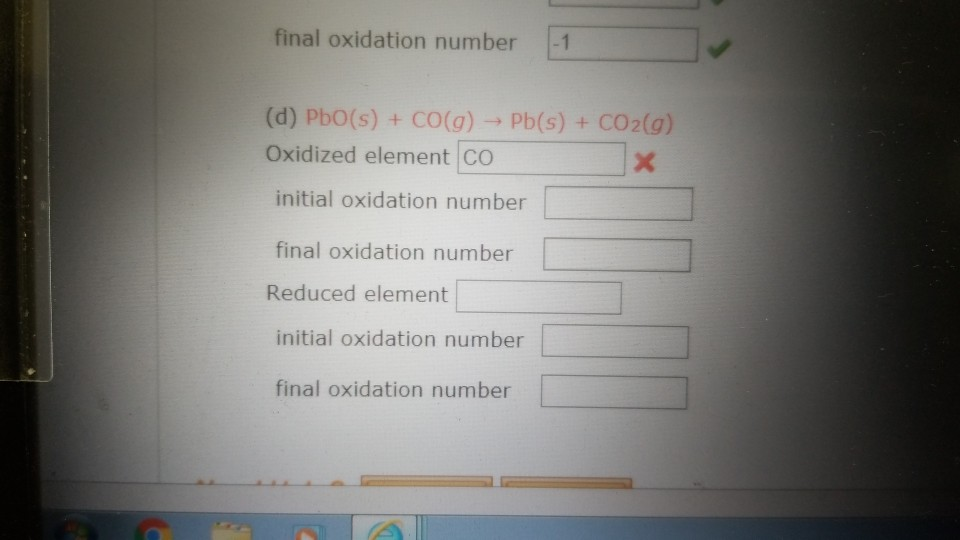 Solved final oxidation number -1 (d) Pbo(s) +CO() Pb(s) + | Chegg.com
