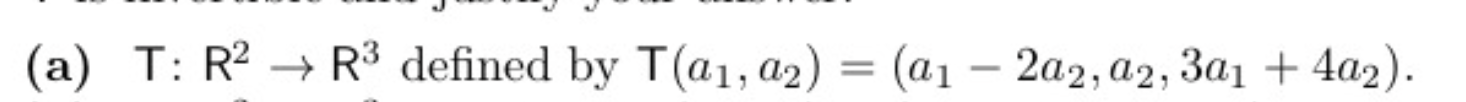 Solved (a) T:R2→R3 defined by | Chegg.com