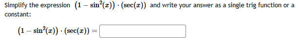 Solved Simplify the expression (1-sin2(x))*(sec(x)) ﻿and | Chegg.com