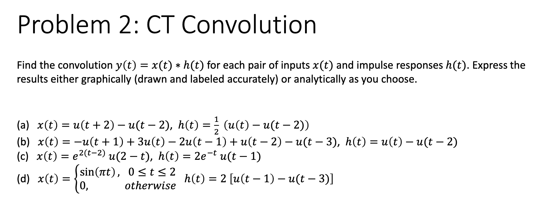 Solved Find the convolution y(t) = x(t) * h(t) for each pair | Chegg.com