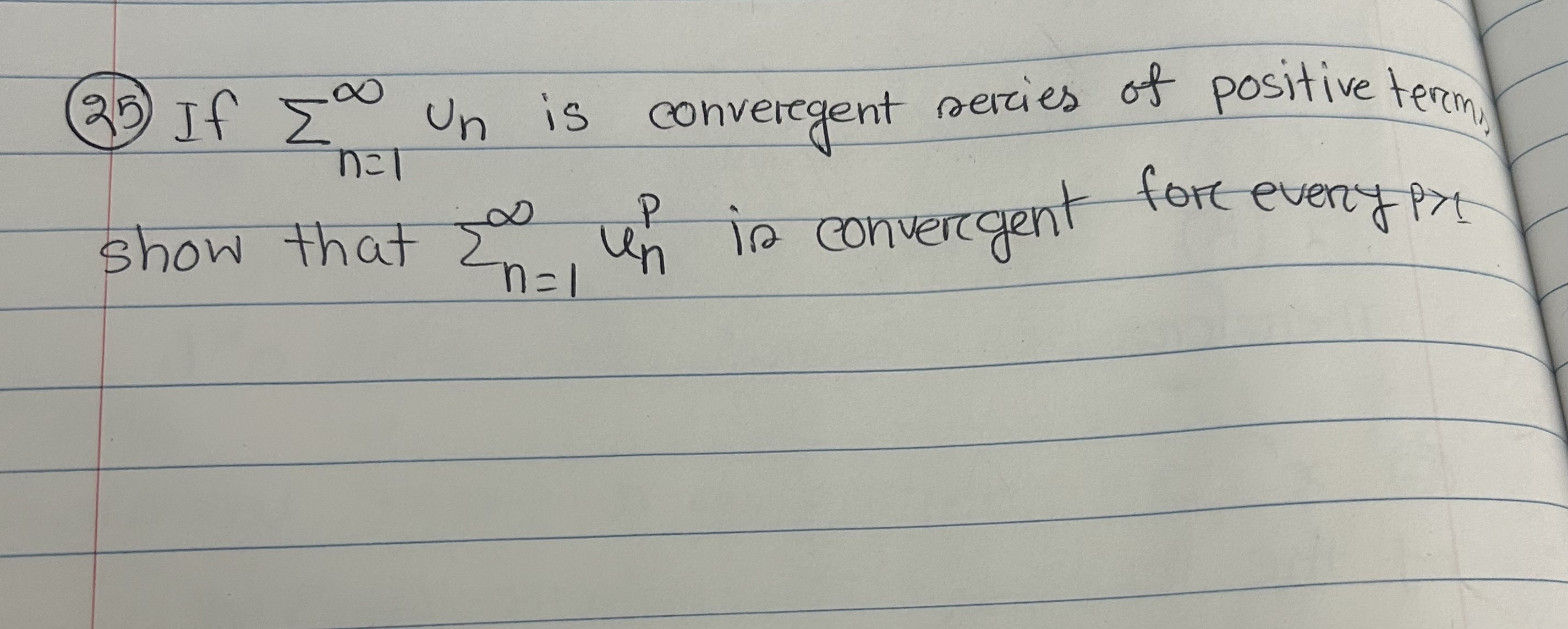 Solved (25) If ∑n=1∞un is converegent series of positive | Chegg.com
