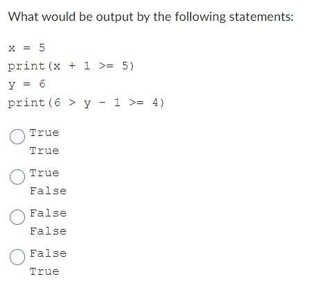 Solved What would be output by the following statements: x=5 | Chegg.com