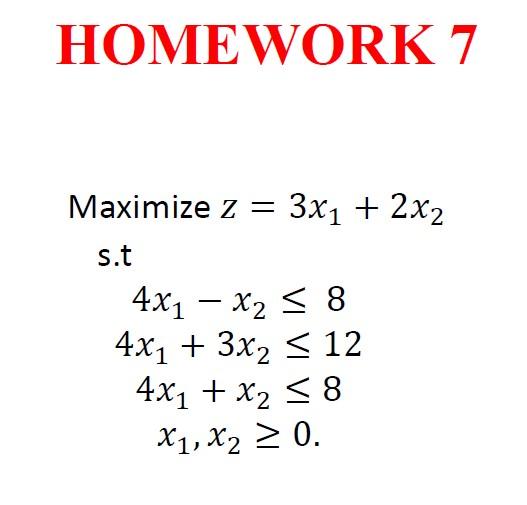 Solved Homework 7 Maximize Z 3x1 2x2 S T