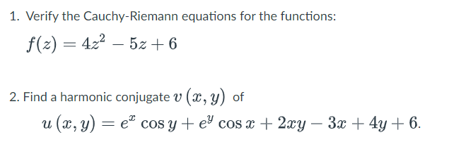 Solved 1. Verify the Cauchy-Riemann equations for the | Chegg.com
