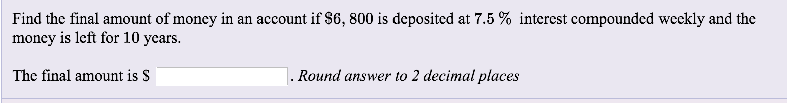 Solved Find the final amount of money in an account if $6, | Chegg.com