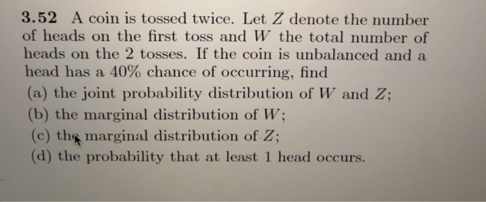 Solved 3.52 A coin is tossed twice. Let Z denote the number | Chegg.com