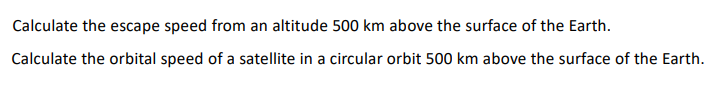 Solved Calculate The Escape Speed From An Altitude 500 Km