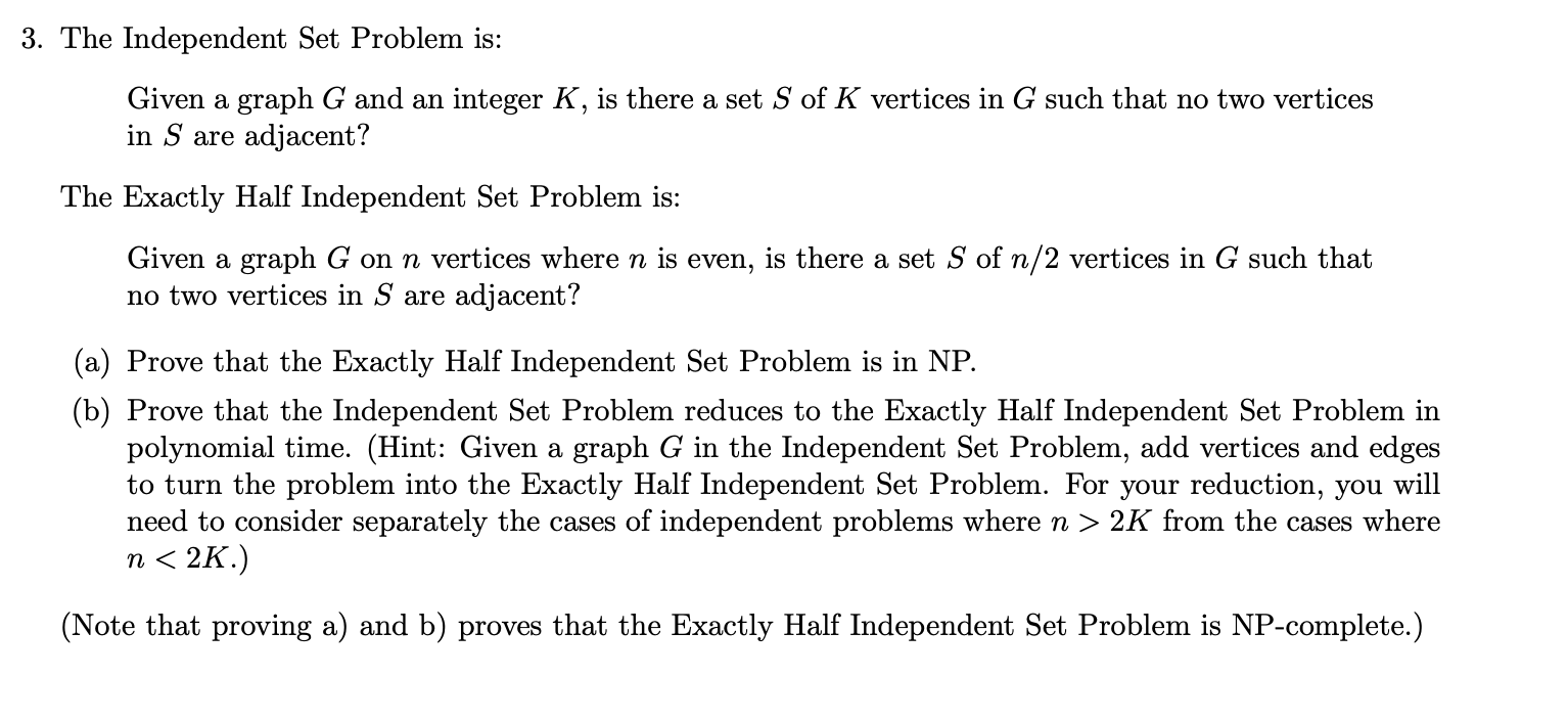 Solved 3. The Independent Set Problem is: Given a graph G | Chegg.com