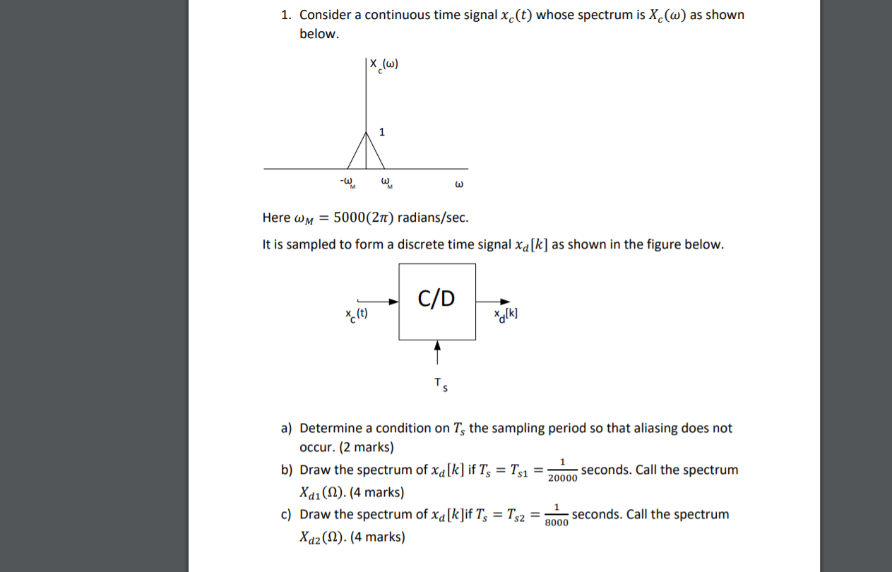 Solved 1. Consider a continuous time signal x (t) whose | Chegg.com