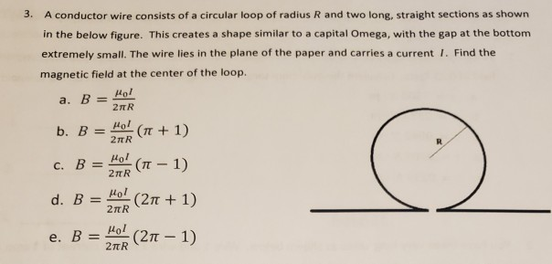 Solved 3. A conductor wire consists of a circular loop of | Chegg.com