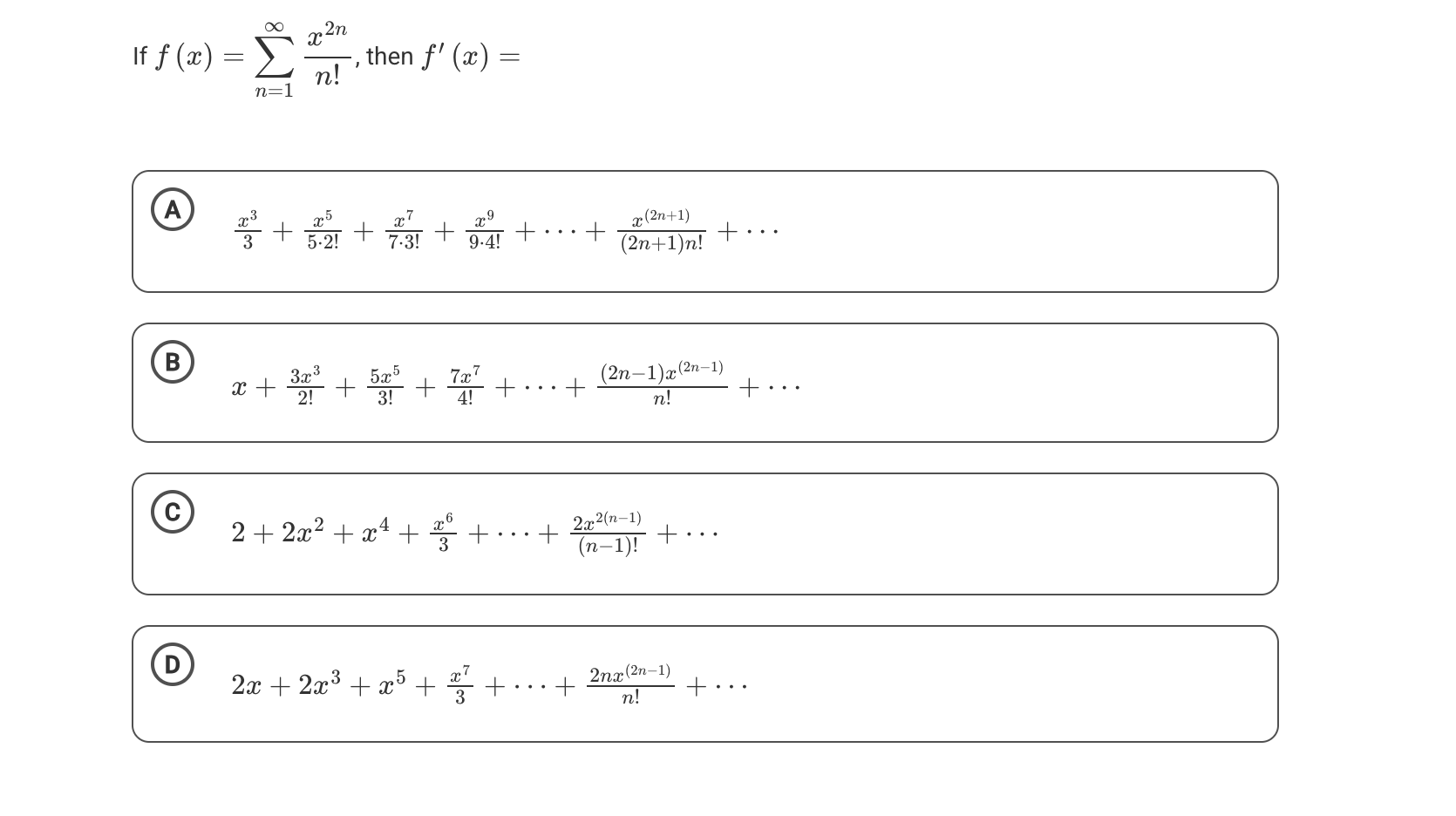 Solved If f(x)=∑n=1∞x2nn!, ﻿then | Chegg.com
