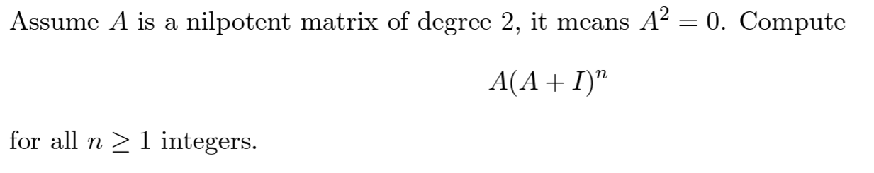 Solved Assume A is a nilpotent matrix of degree 2 , it means | Chegg.com