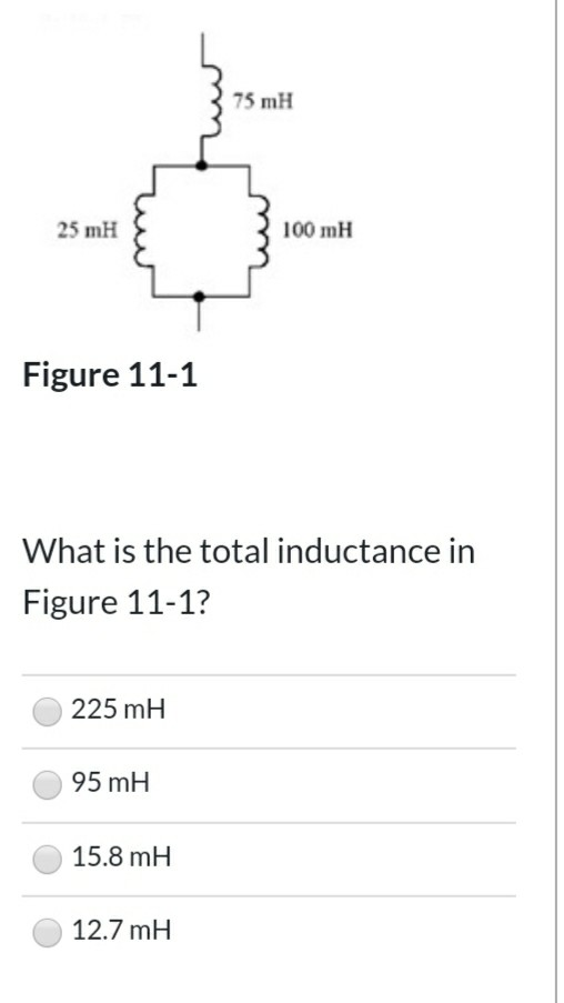 Solved 75 mH 25 mH 100 mH Figure 11-1 What is the total | Chegg.com