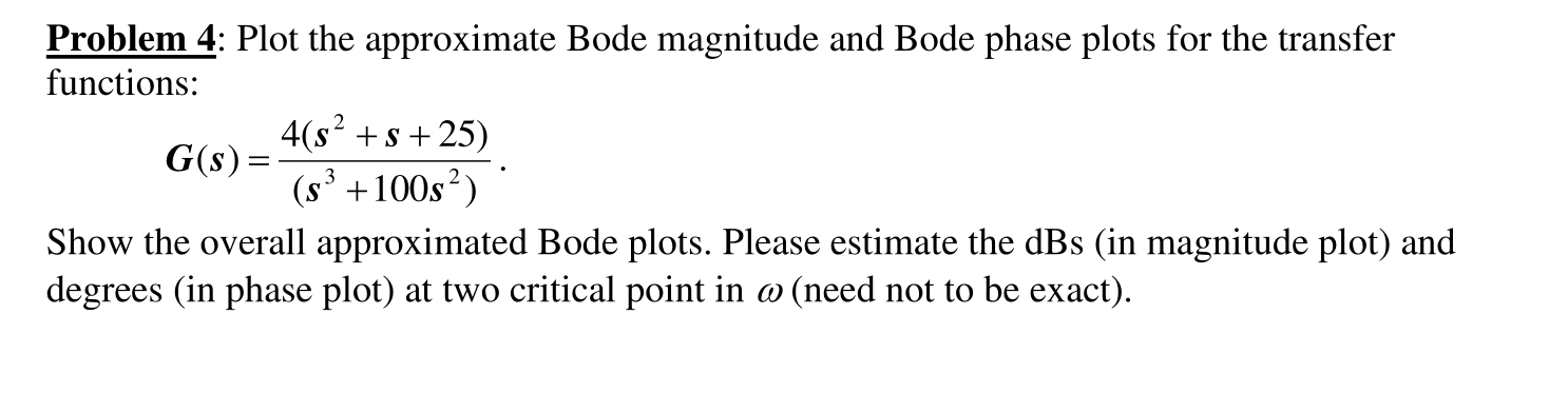 Solved Problem 4: Plot the approximate Bode magnitude and | Chegg.com