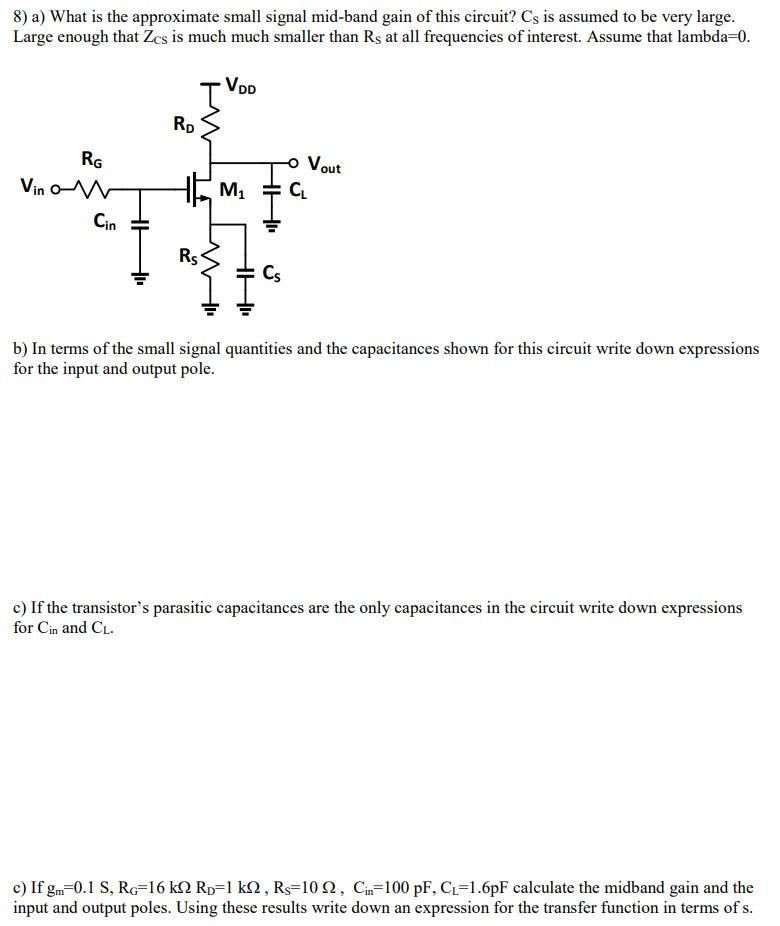 Solved 8) a) What is the approximate small signal mid-band | Chegg.com
