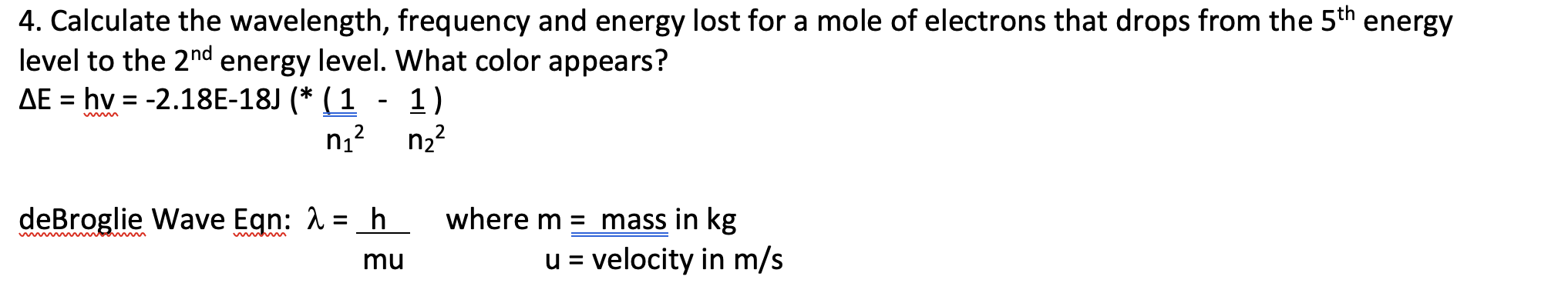 Solved 4. Calculate the wavelength, frequency and energy | Chegg.com