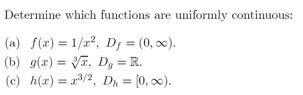 Solved Determine which functions are uniformly continuous: | Chegg.com