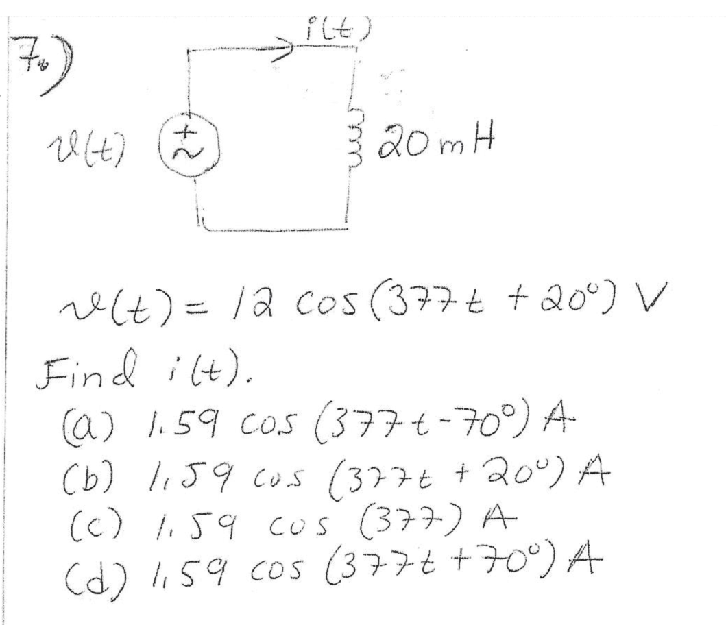 Solved v(t)=12cos(377t+20∘)V Find i(t). (a) | Chegg.com