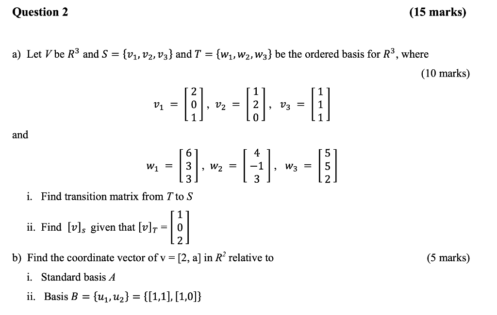 Solved Question 2 (15 marks) a) Let V be R3 and S = {V1, V2, | Chegg.com