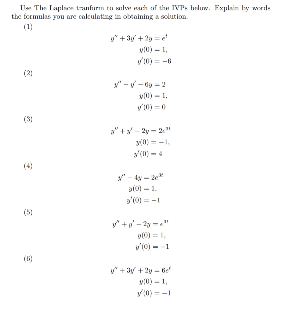 Solved Use The Laplace tranform to solve each of the IVPs | Chegg.com