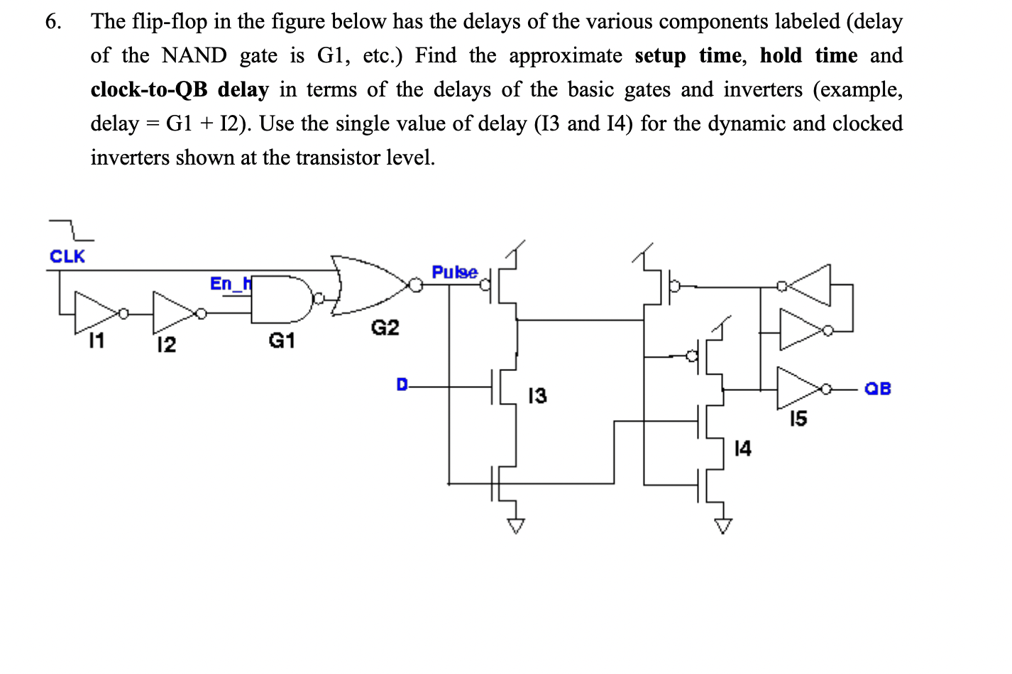 Solved 6. The flip-flop in the figure below has the delays | Chegg.com