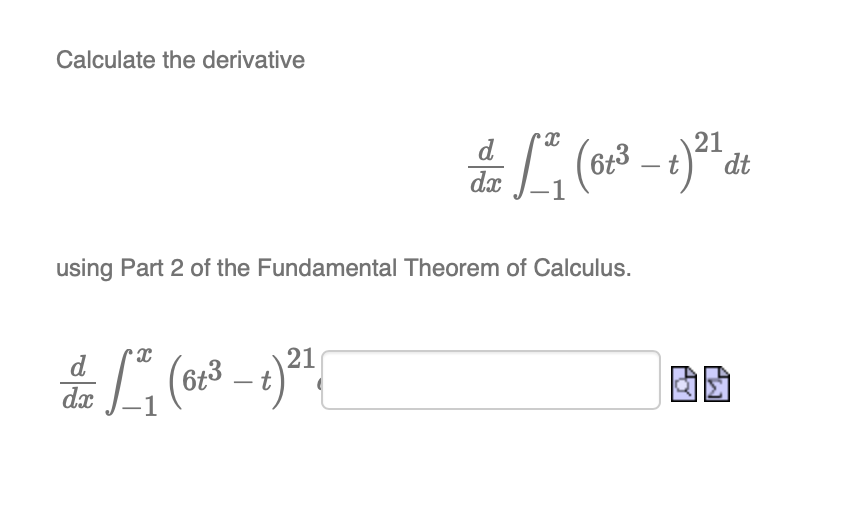 Solved Calculate the derivative dxd∫−1x(6t3−t)21dt using | Chegg.com