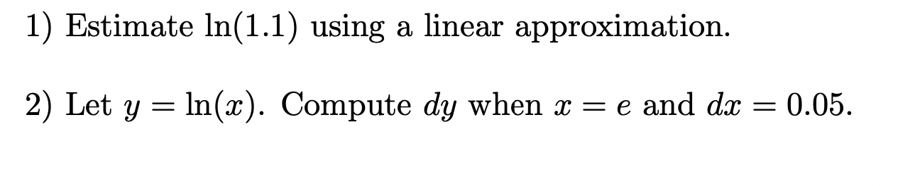 Solved 1) Estimate ln(1.1) using a linear approximation. 2) | Chegg.com
