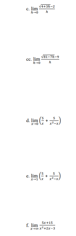 Solved c. lim h0 4+3h-2 h cc. lim V81-7-9 h0 h 5 . d. | Chegg.com