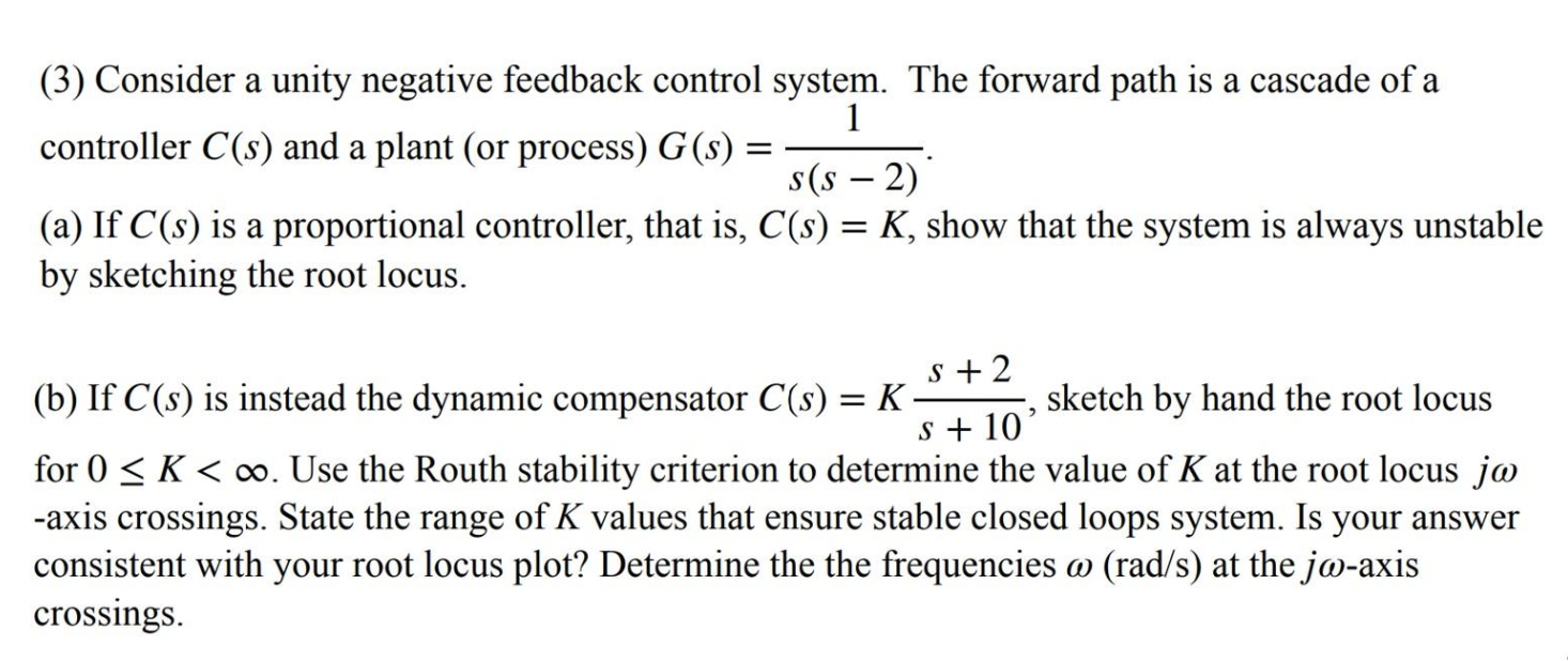 Solved (3) Consider a unity negative feedback control | Chegg.com Solved (3) Consider a unity negative feedback control | Chegg.com