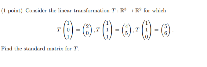 Solved (1 point) Consider the linear transformation T: R3 + | Chegg.com