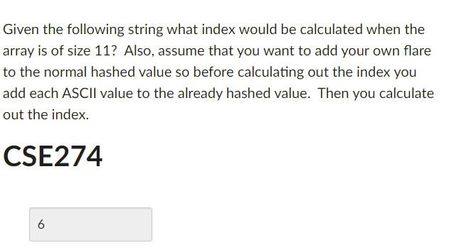 Solved Given the following string what index would be | Chegg.com