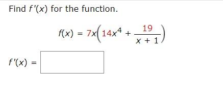 Solved Find f′(x) for the function. f(x)=7x(14x4+x+119) | Chegg.com