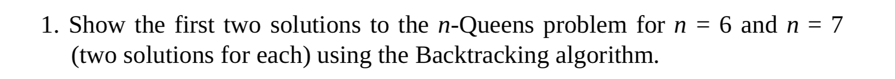 Solved Please also include a state space tree to show the | Chegg.com