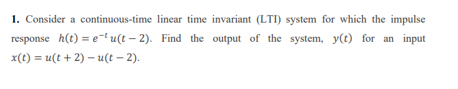 Solved 1. Consider a continuous-time linear time invariant | Chegg.com