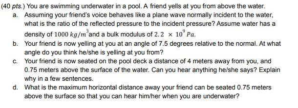Solved (40 pts.) You are swimming underwater in a pool. A | Chegg.com