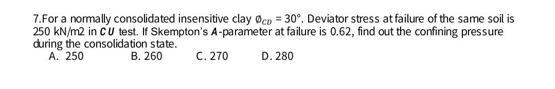Solved 7.For a normally consolidated insensitive clay ØcD = | Chegg.com