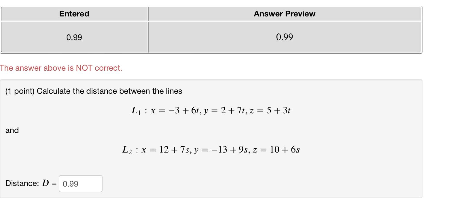 Solved The answer above is NOT correct. (1 point) Calculate | Chegg.com