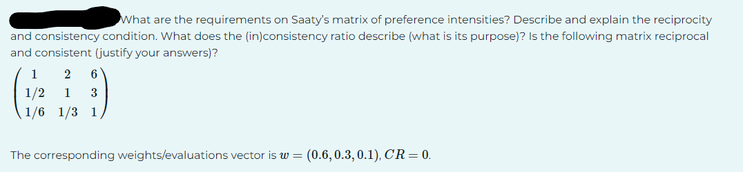 Solved What are the requirements on Saaty's matrix of | Chegg.com