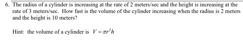 Solved 6. The radius of a cylinder is increasing at the rate | Chegg.com