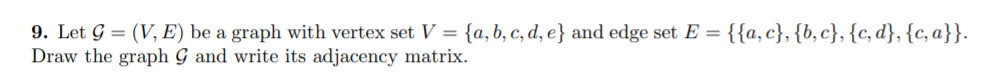 Solved 9. Let G = (V, E) be a graph with vertex set V = {a, | Chegg.com