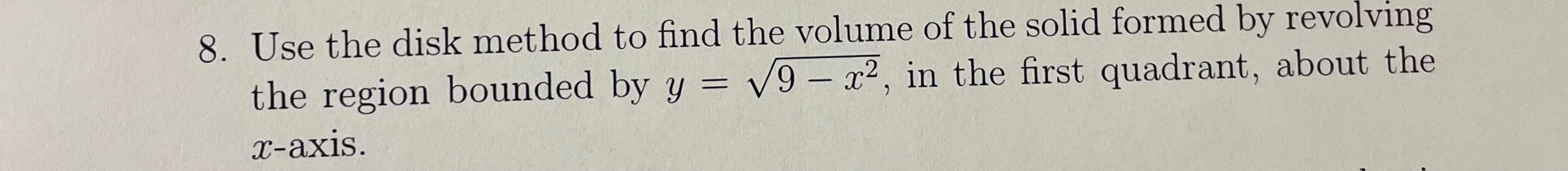 Solved Use the disk method to find the volume of the solid | Chegg.com